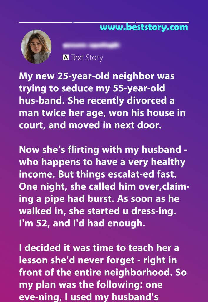 My New Neighbor Was Shamelessly Flirting with My Husband — So I Taught Her a Brutal Lesson ...